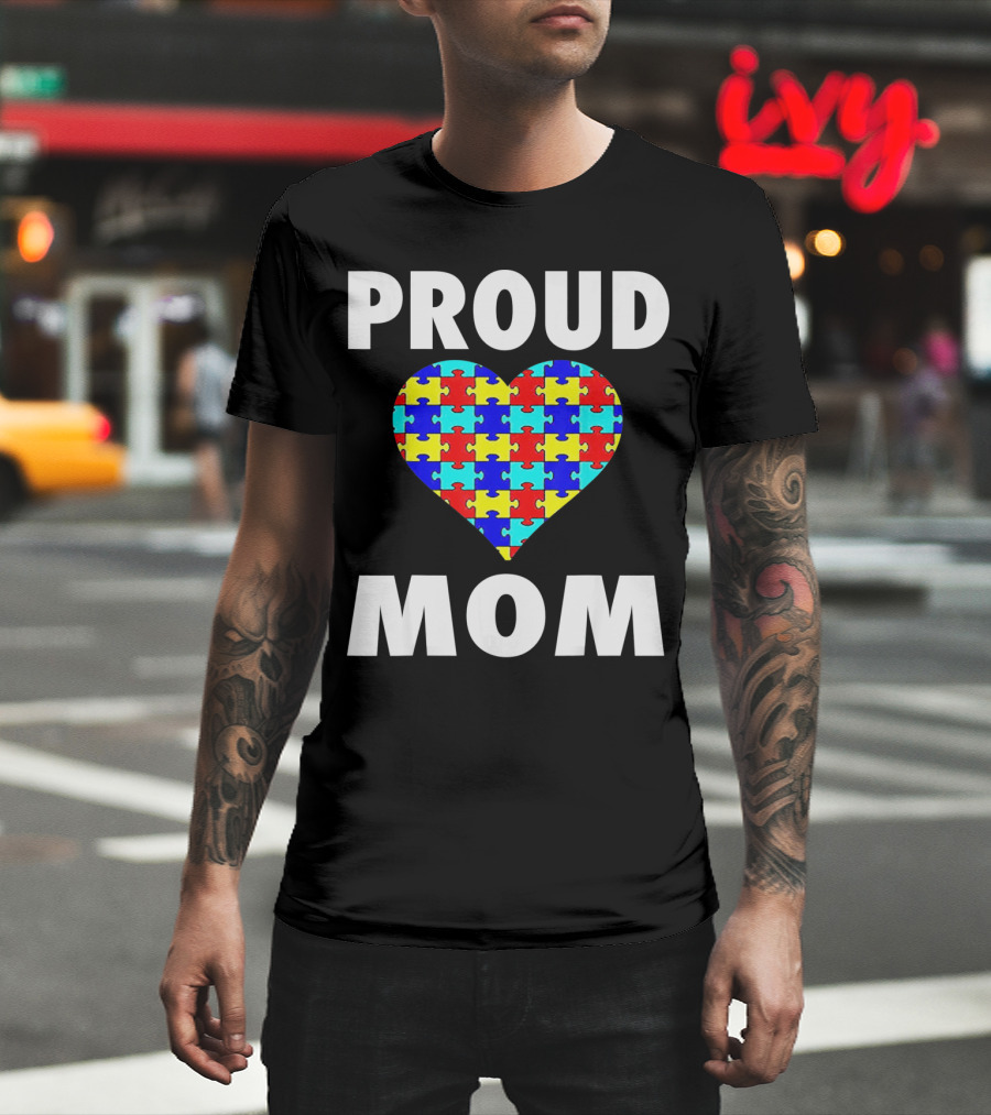 Proud Mom Autism Awareness Heart Puzzle T-Shirt