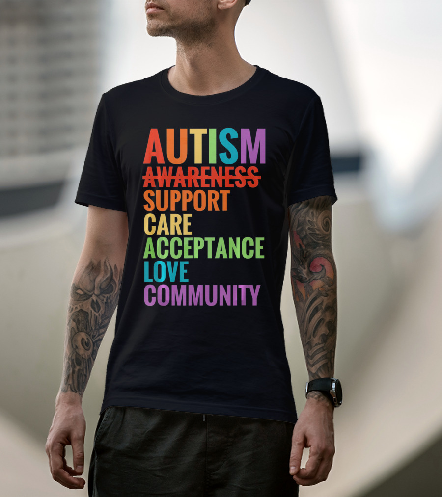 Autism Awareness Support Care Acceptance Love Community T-Shirt