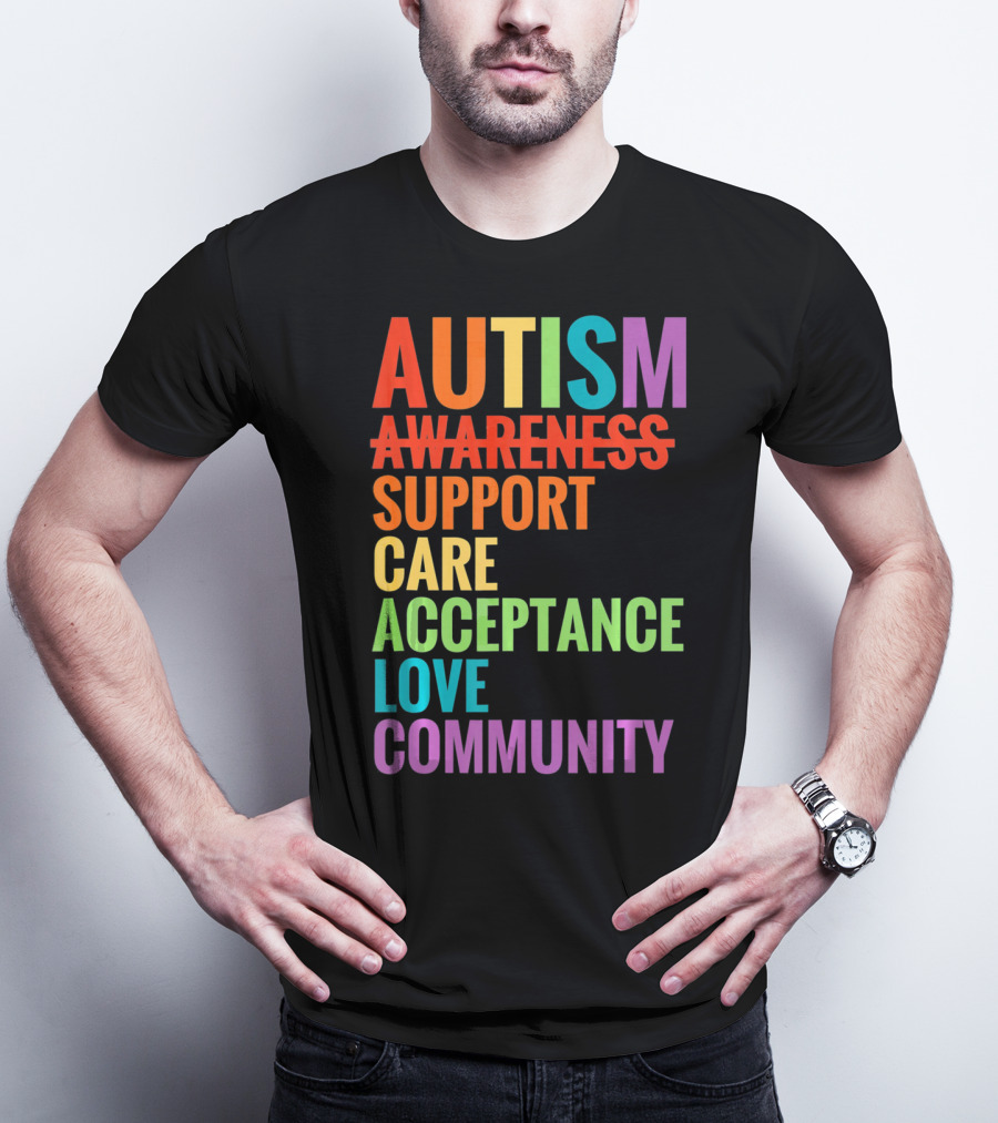 Autism Awareness Support Care Acceptance Love Community T-Shirt