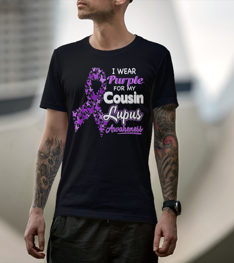 I Wear Purple For My Cousin Lupus Awareness T-Shirt