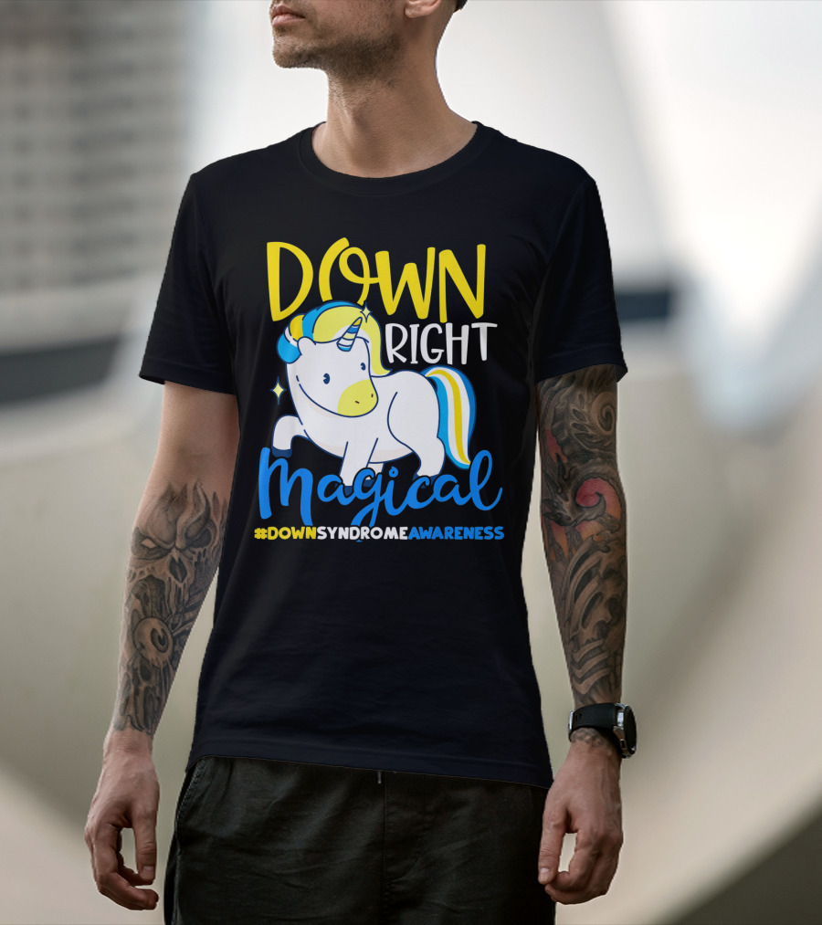 Down Right Magical Unicorn #DownSyndromeAwareness T-Shirt