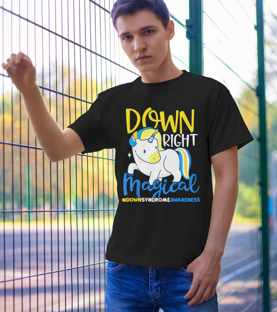 Down Right Magical Unicorn #DownSyndromeAwareness T-Shirt