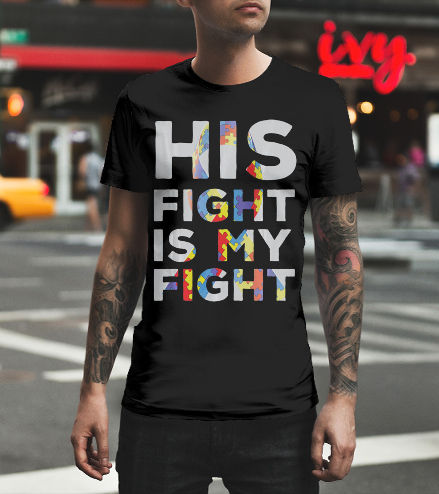 His Fight Is My Fight Autism Awareness Day Puzzle T-Shirt