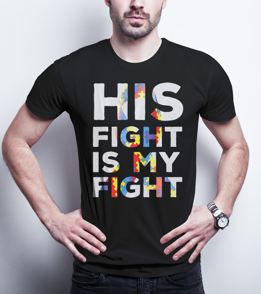 His Fight Is My Fight Autism Awareness Day Puzzle T-Shirt