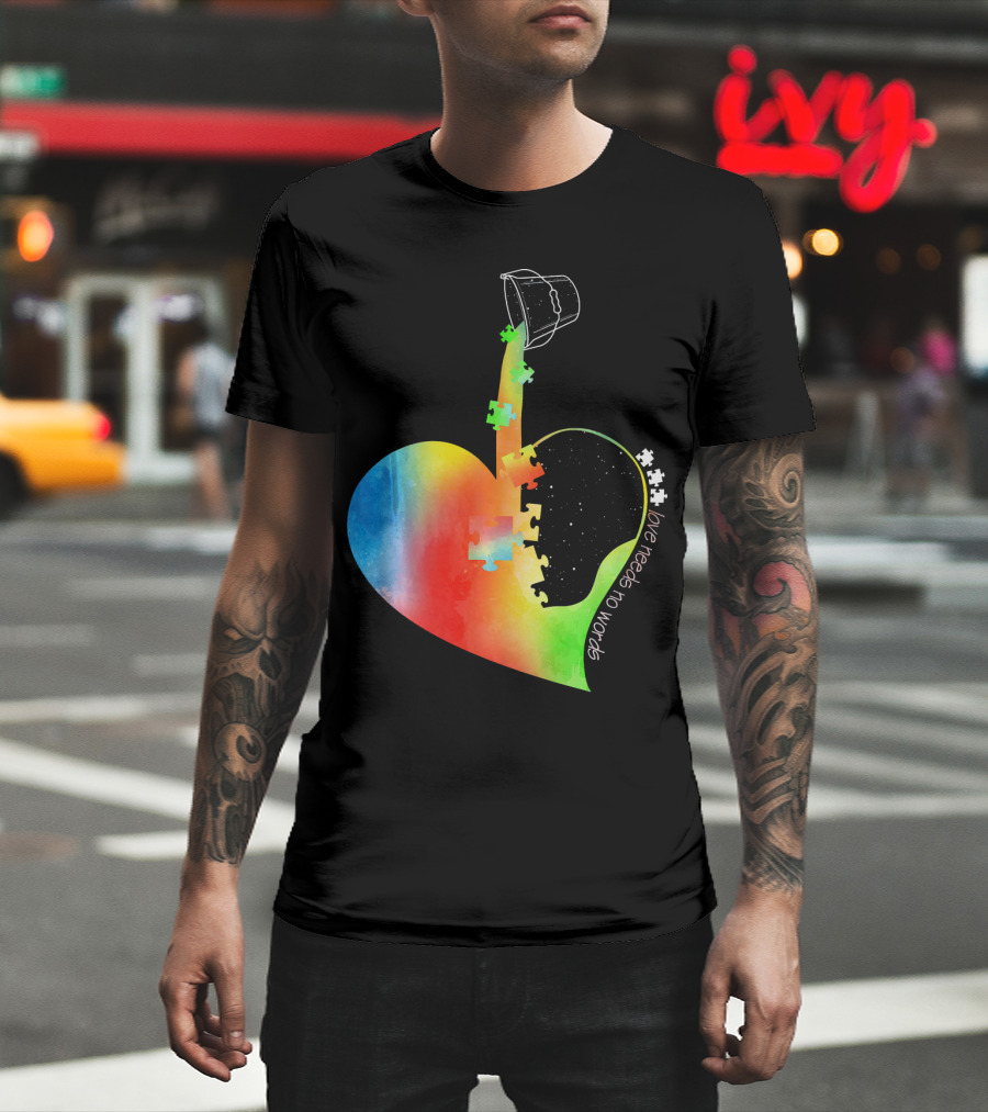 Love Needs No Words Autism Awareness Heart With Puzzle Pieces And Paint Bucket T-Shirt