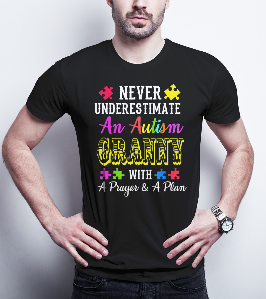 Never Underestimate An Autism Granny With A Prayer And A Plan T-Shirt