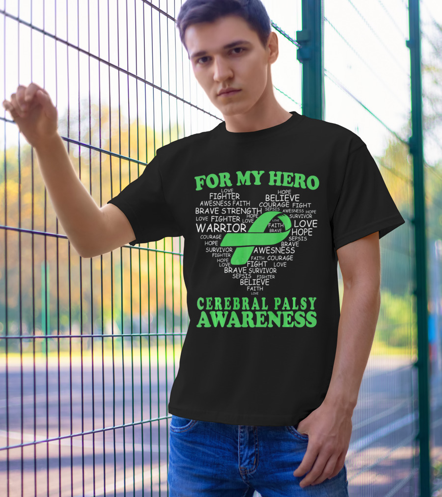 For My Hero Cerebral Palsy Awareness Warrior Believe Hope Strength Survivor Courage T-Shirt