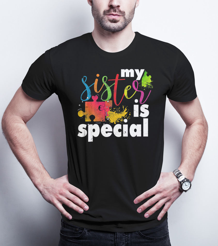 My Sister Is Special Autism Awareness Puzzle Pieces Multicolor T-Shirt