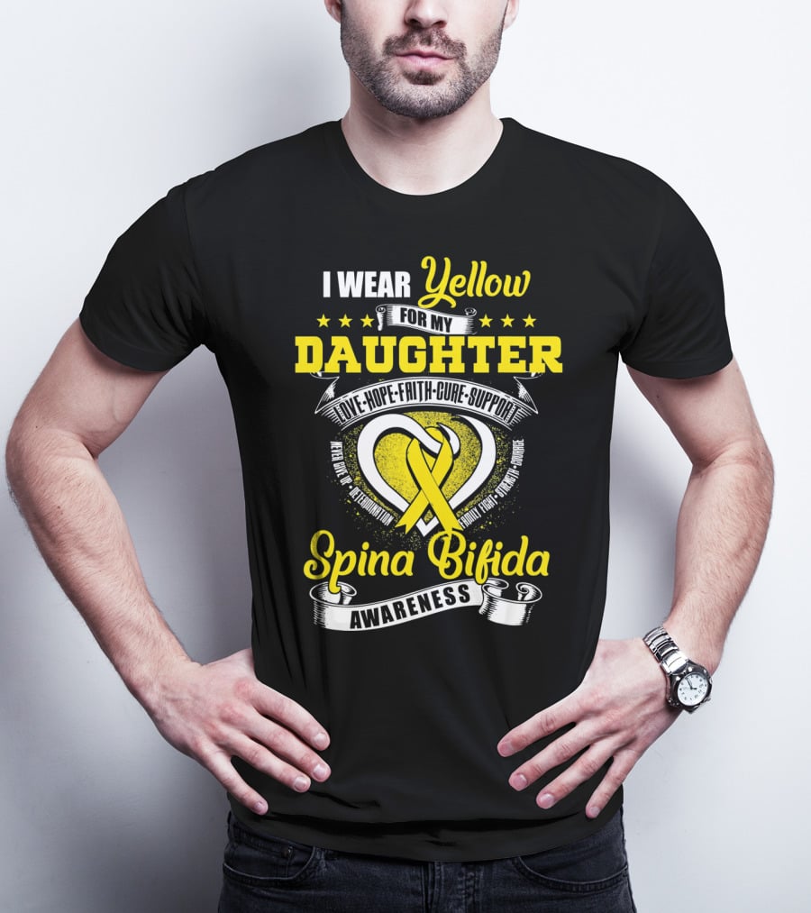 I Wear Yellow For My Daughter Love Hope Faith Cure Support Spina Bifida Awareness T-Shirt