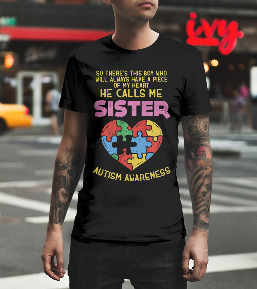 He Calls Me Sister Autism Awareness Heart Puzzle Piece T-Shirt