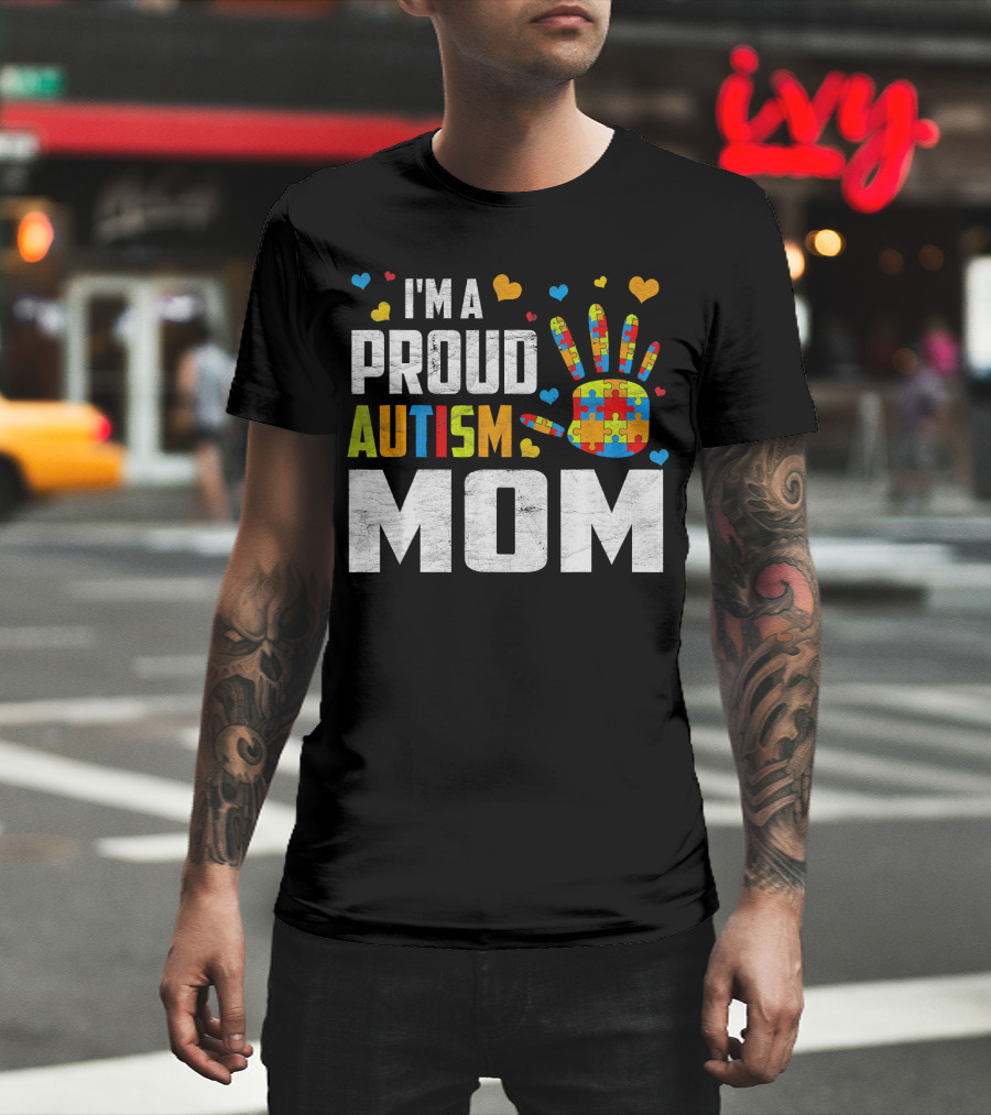 I'm A Proud Autism Mom Autism Awareness Puzzle Hand Hearts T-Shirt