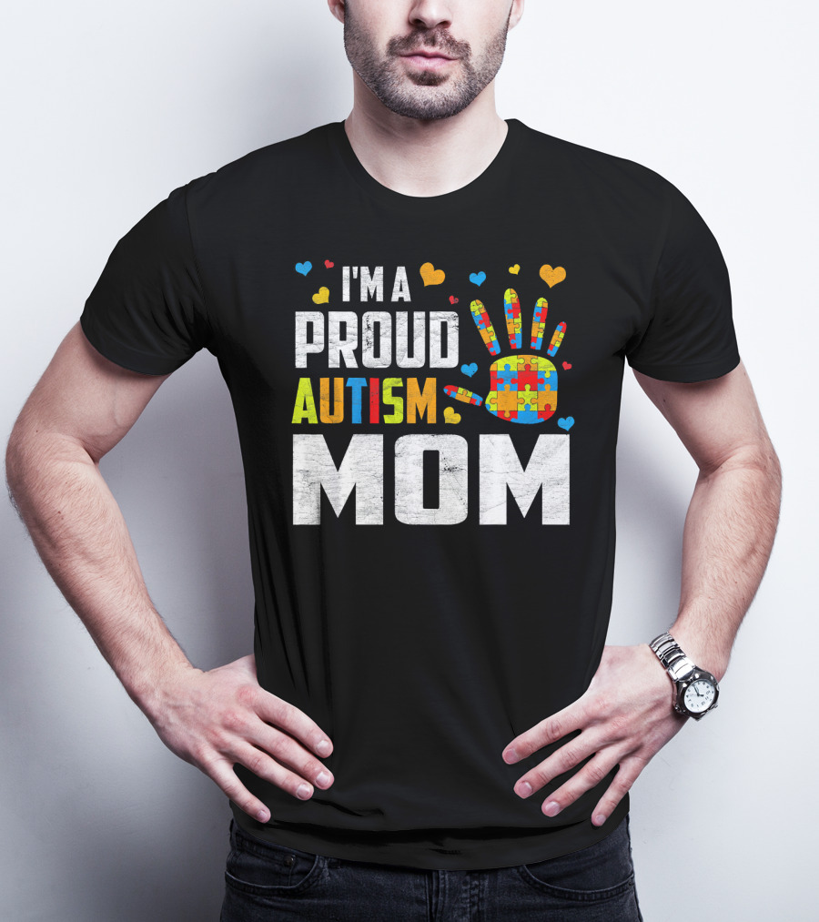 I'm A Proud Autism Mom Autism Awareness Puzzle Hand Hearts T-Shirt