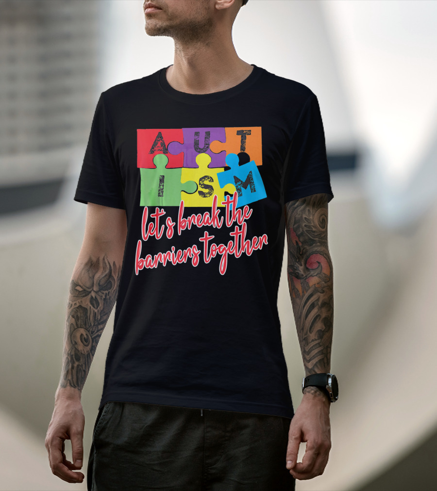Autism Awareness Let's Break The Barriers Together T-Shirt