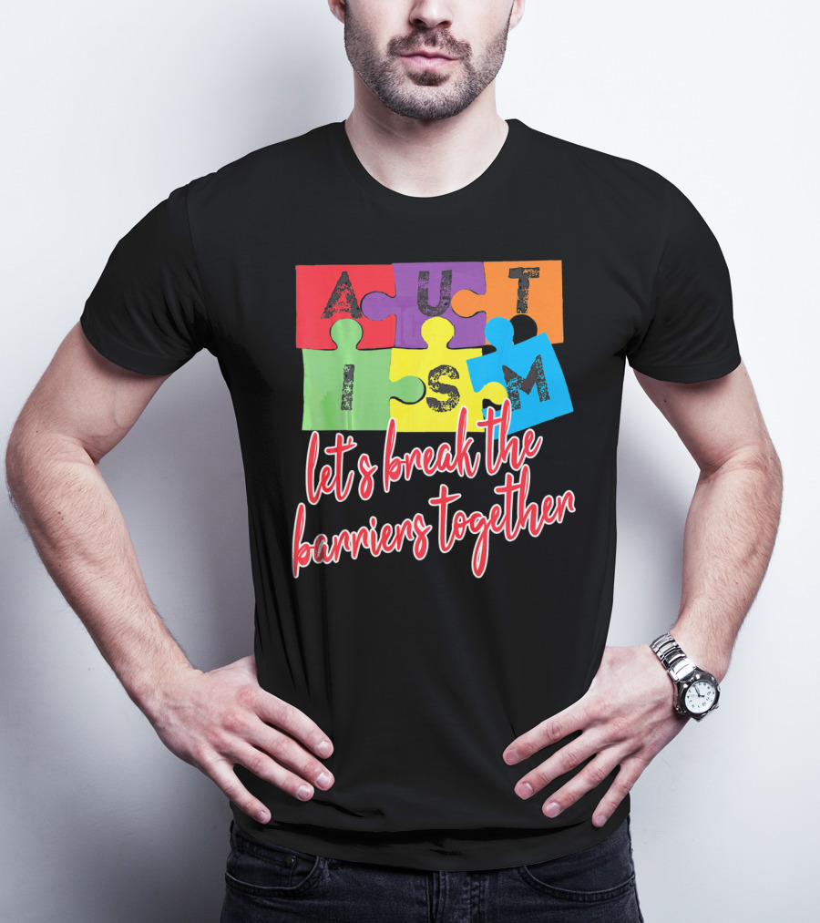 Autism Awareness Let's Break The Barriers Together T-Shirt