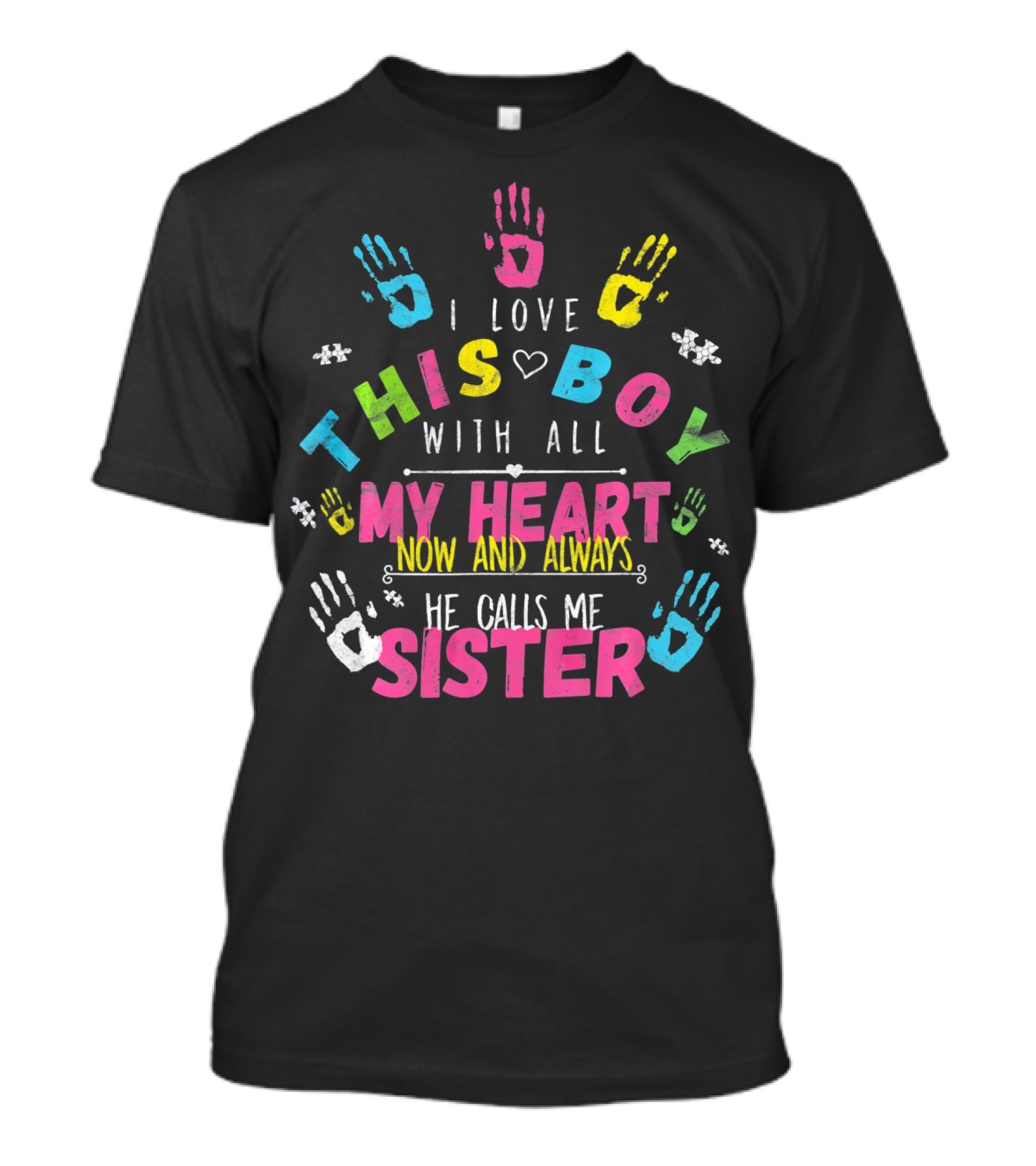 I Love This Boy With All My Heart Now And Always He Calls Me Sister T-Shirt