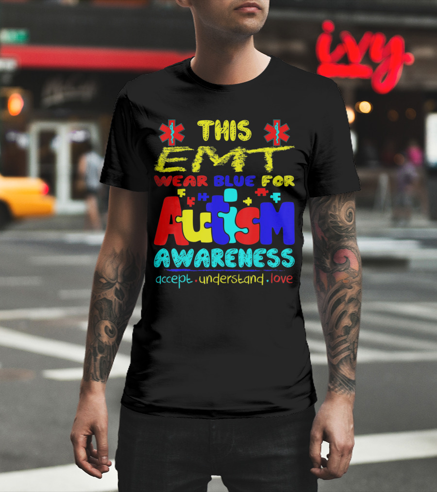 THIS EMT WEAR BLUE FOR AUTISM AWARENESS ACCEPT UNDERSTAND LOVE T-Shirt
