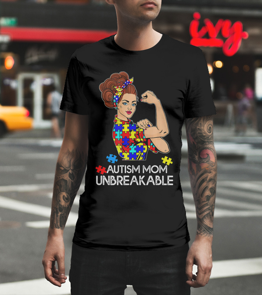 AUTISM MOM UNBREAKABLE TEES AUTISM AWARE AUTISM MOM UNBREAKABLE T-Shirt