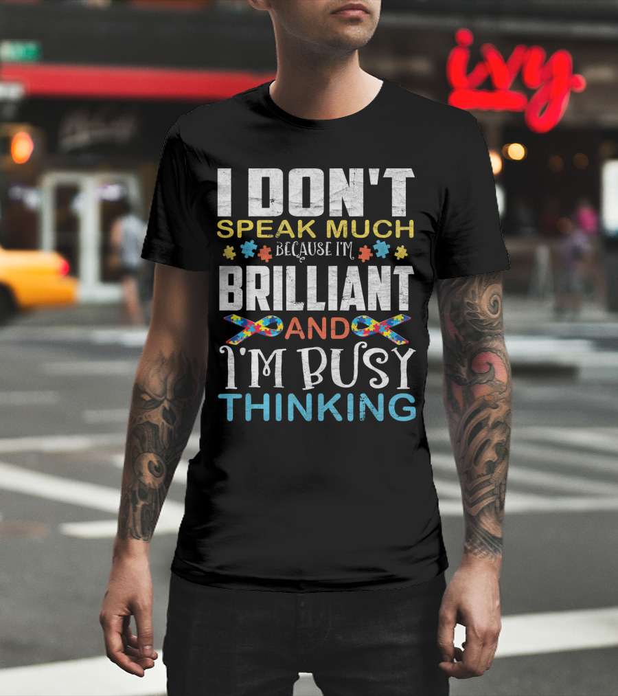 I Don't Speak Much Because I'm Brilliant And I'm Busy Thinking Puzzle T-Shirt