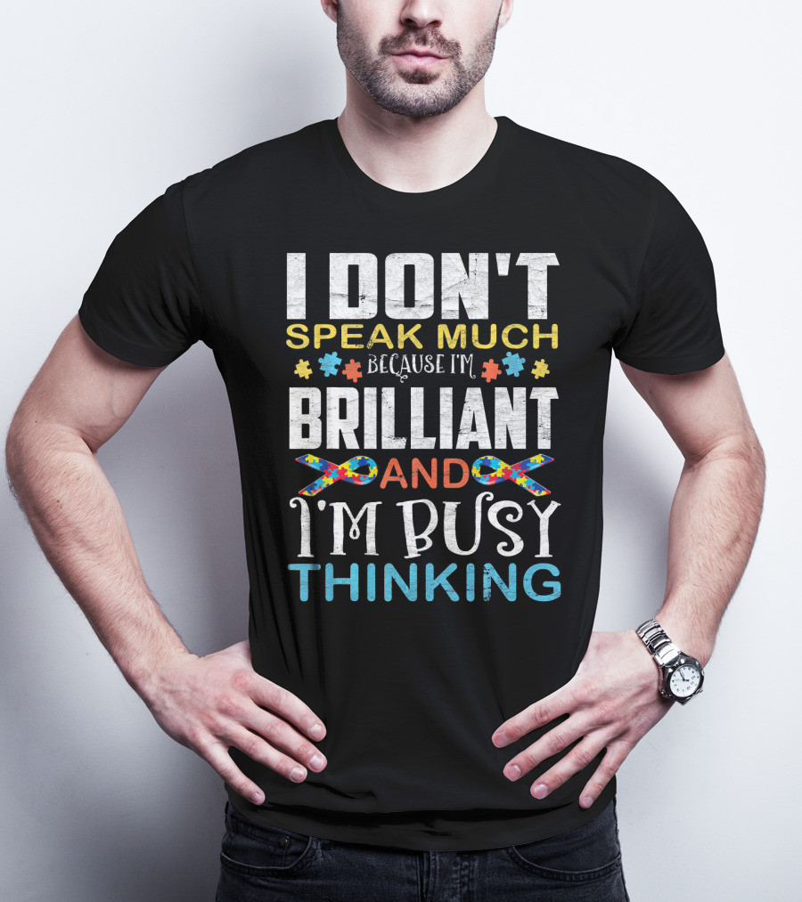 I Don't Speak Much Because I'm Brilliant And I'm Busy Thinking Puzzle T-Shirt