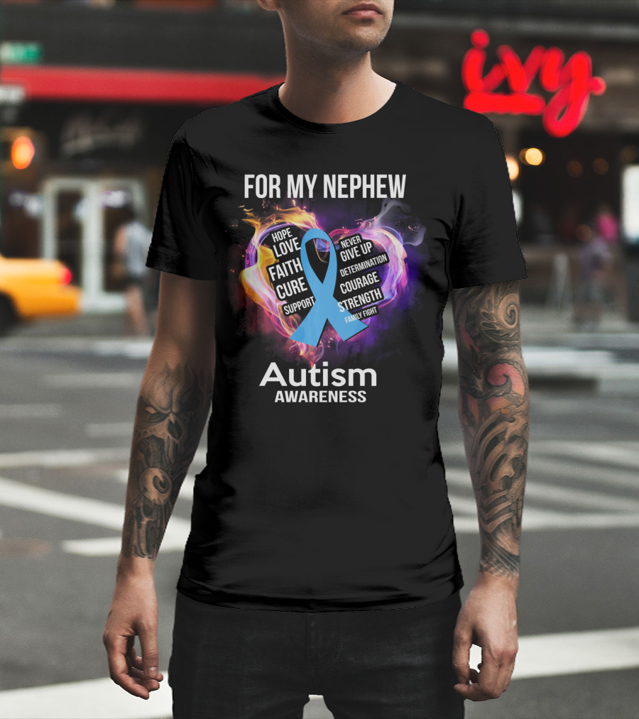 For My Nephew Autism Awareness Hope Love Faith Cure Support Courage Strength T-Shirt