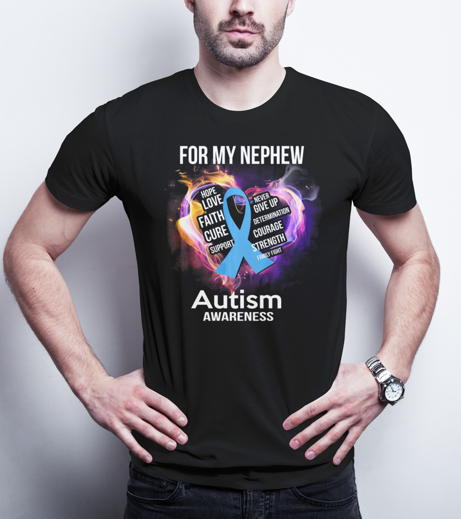 For My Nephew Autism Awareness Hope Love Faith Cure Support Courage Strength T-Shirt