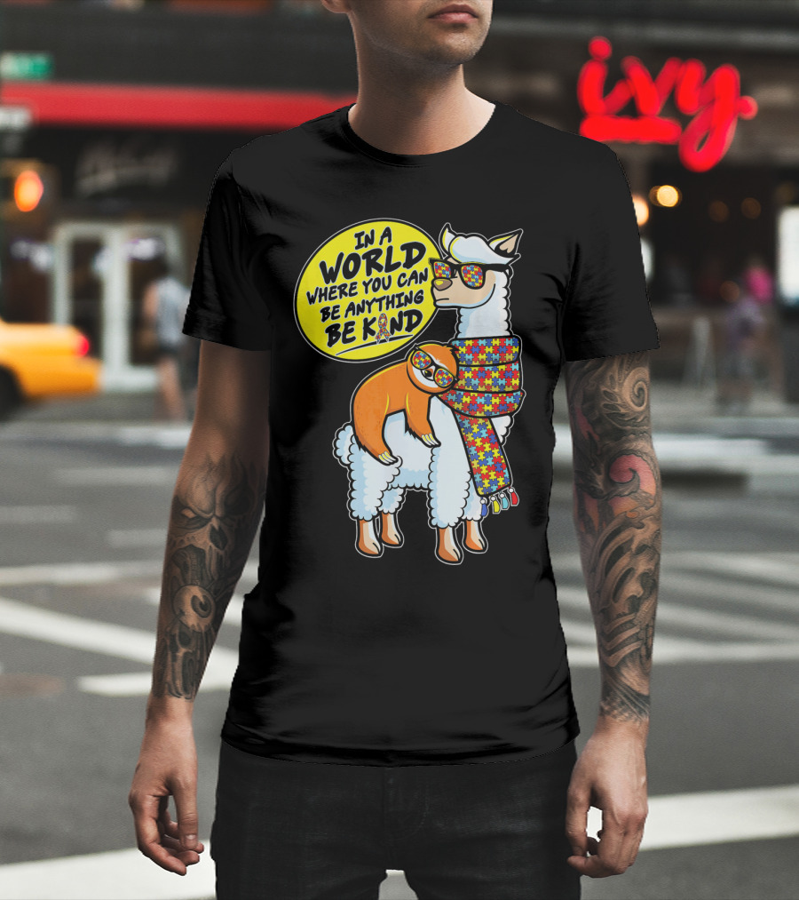 In A World Where You Can Be Anything Be Kind Autism Awareness Sloth Riding Llama T-Shirt