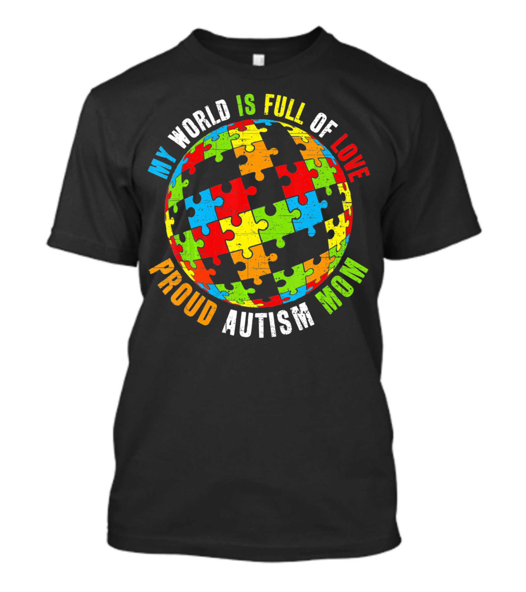 Proud Autism Mom My World Is Full Of Love Puzzle World T-Shirt