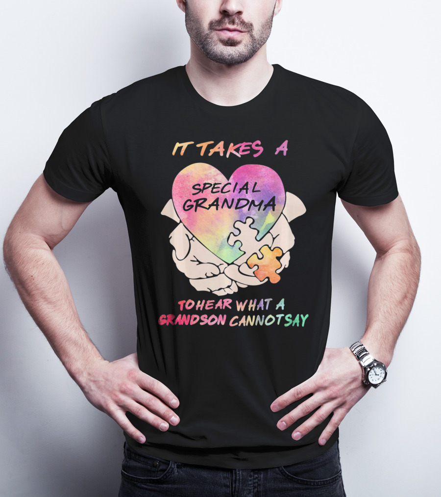IT TAKES A SPECIAL GRANDMA TO HEAR WHAT A GRANDSON CANNOT SAY T-Shirt