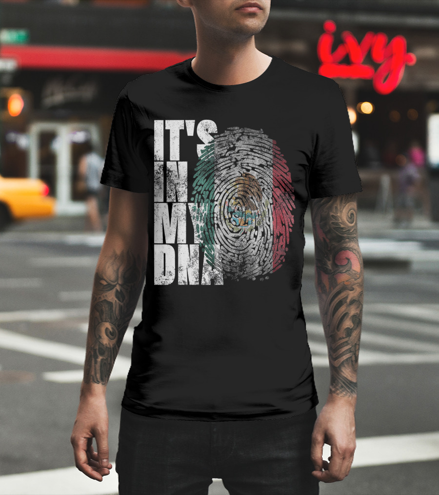 It's In My DNA Mexican Proud Hispan Fingerprint Flag T-Shirt