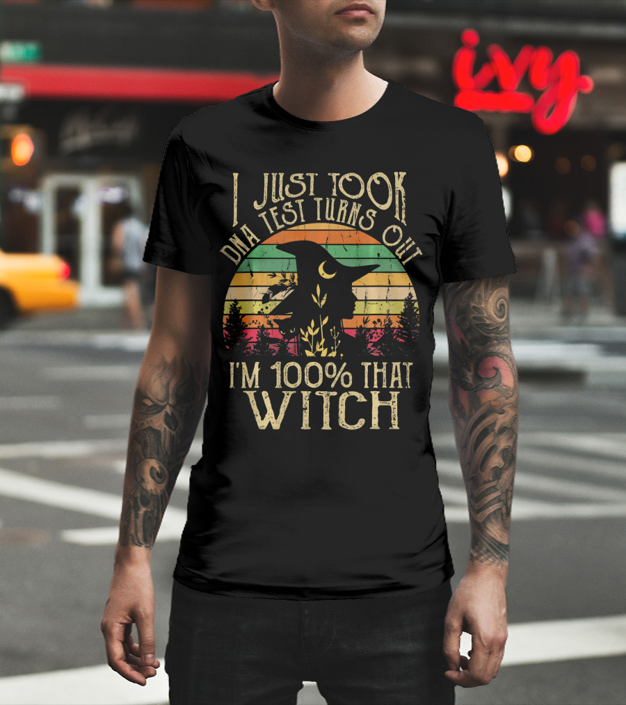 I Just Took A Dna Test Turns Out I'm 100% That Witch Retro Sunset Witch T-Shirt
