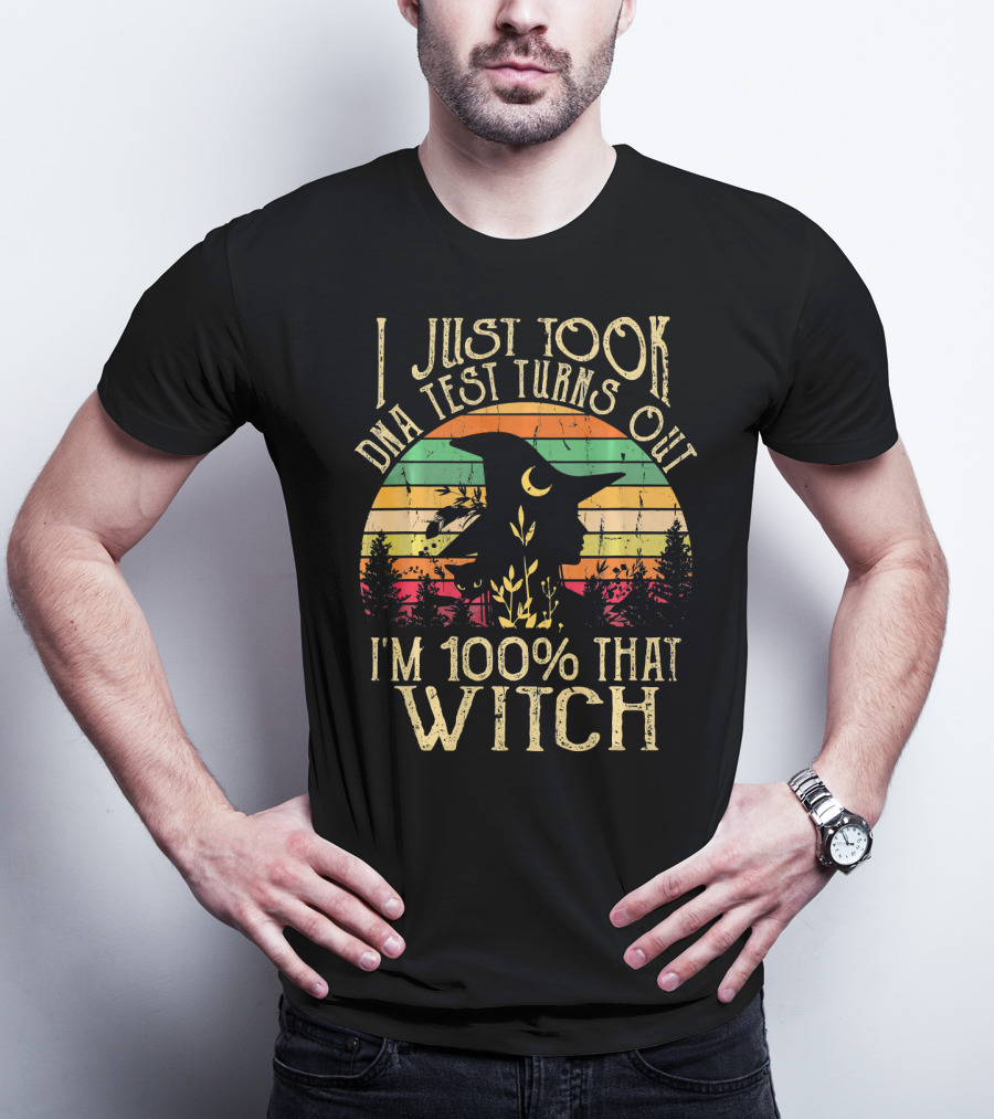I Just Took A Dna Test Turns Out I'm 100% That Witch Retro Sunset Witch T-Shirt