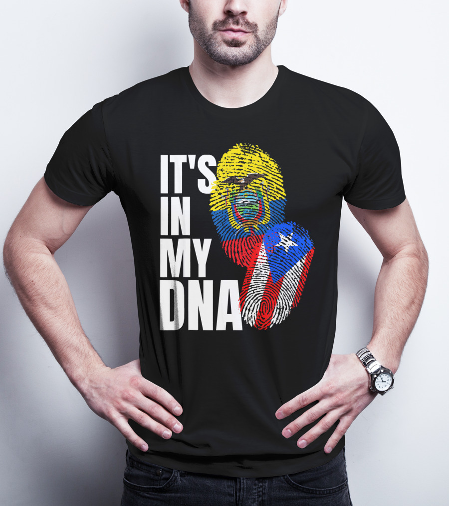 IT'S IN MY DNA Ecuadorian And Puerto Rican Flag Mix T-Shirt