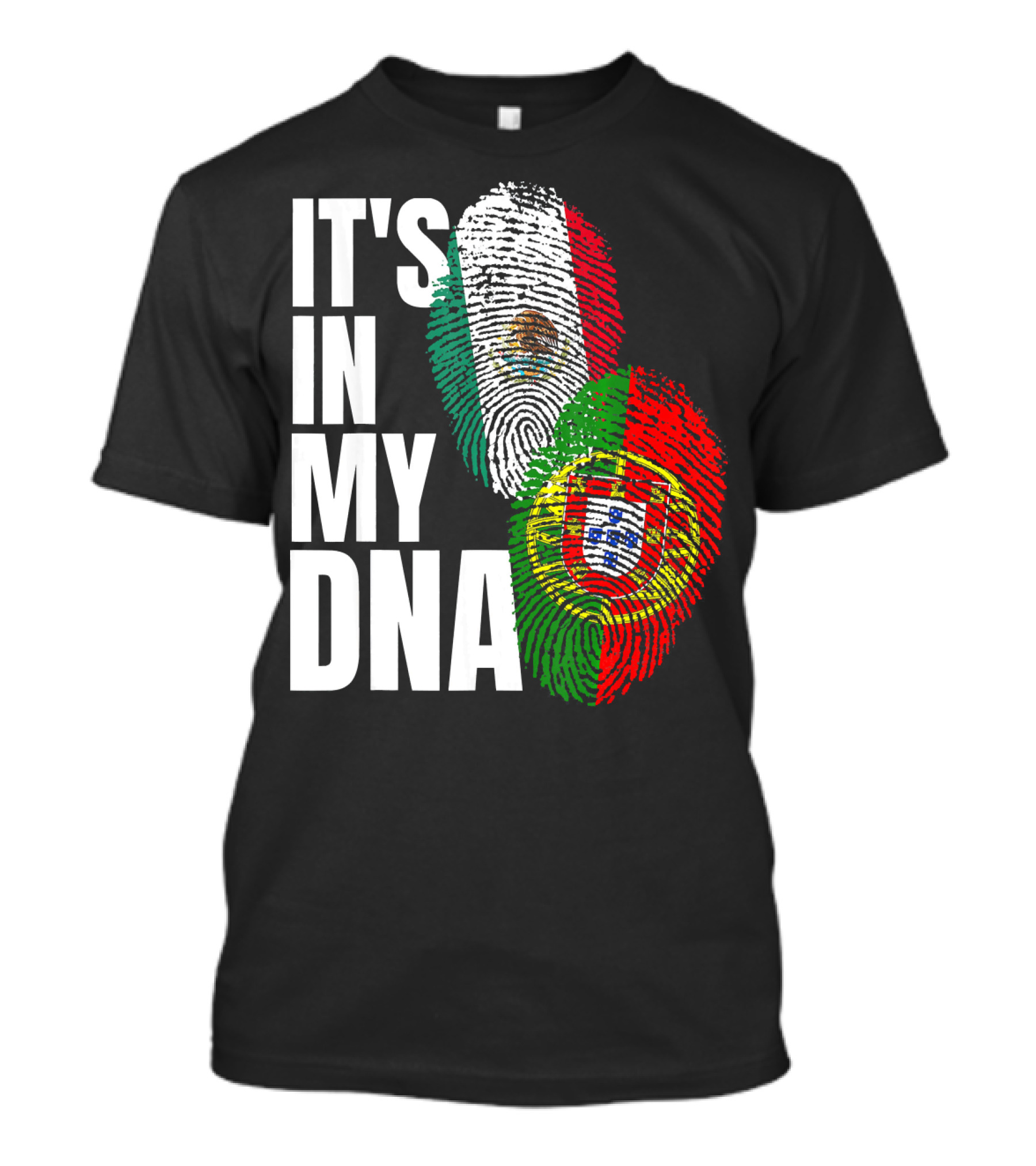 IT'S IN MY DNA Portuguese Mexican Fingerprint Flags T-Shirt