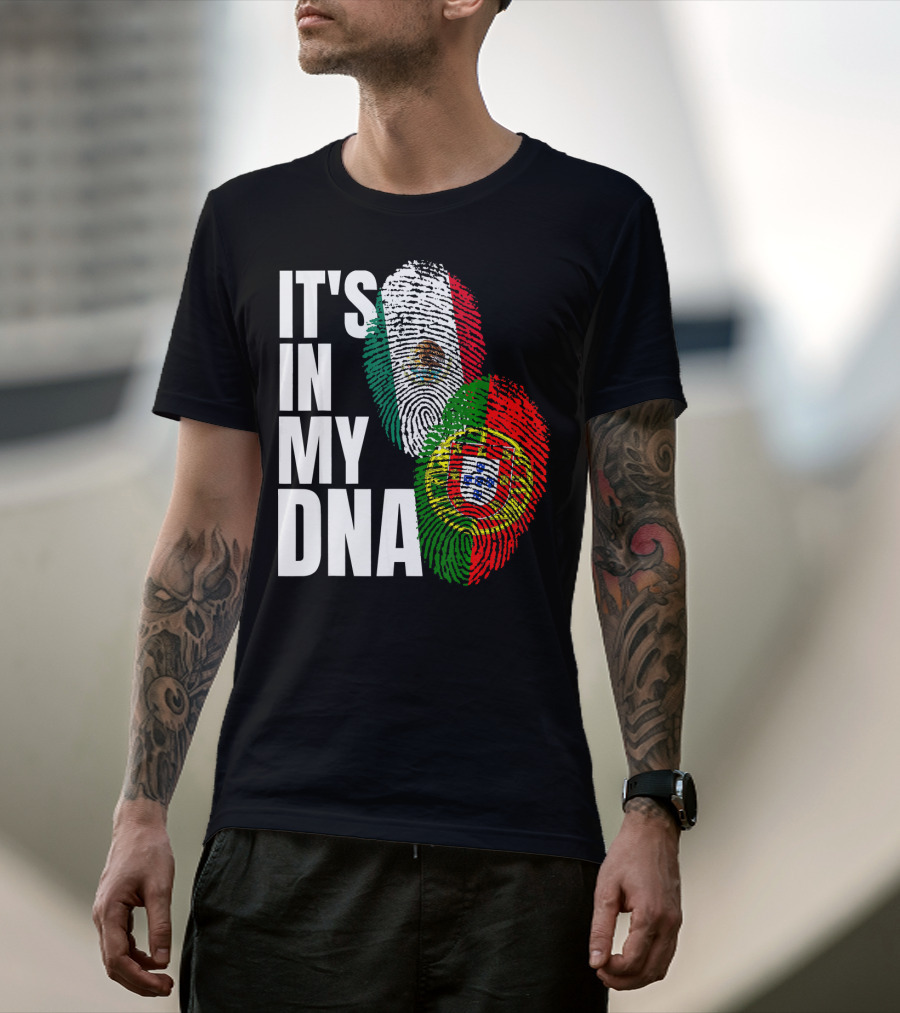 IT'S IN MY DNA Portuguese Mexican Fingerprint Flags T-Shirt