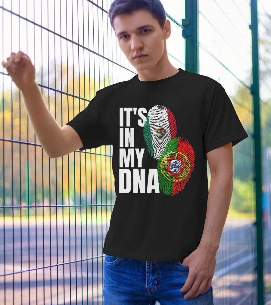 IT'S IN MY DNA Portuguese Mexican Fingerprint Flags T-Shirt