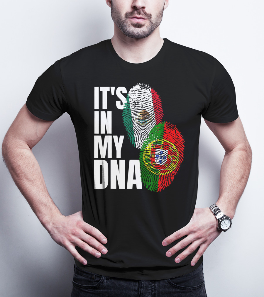 IT'S IN MY DNA Portuguese Mexican Fingerprint Flags T-Shirt