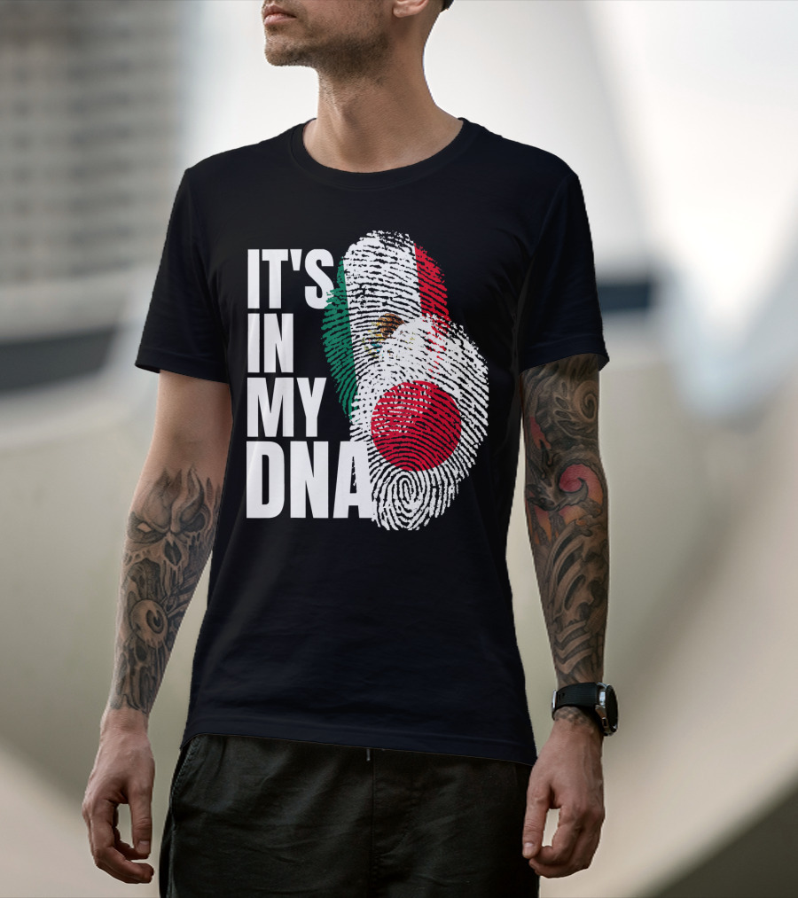 IT'S IN MY DNA Japanese Mexican Mix Heritage T-Shirt