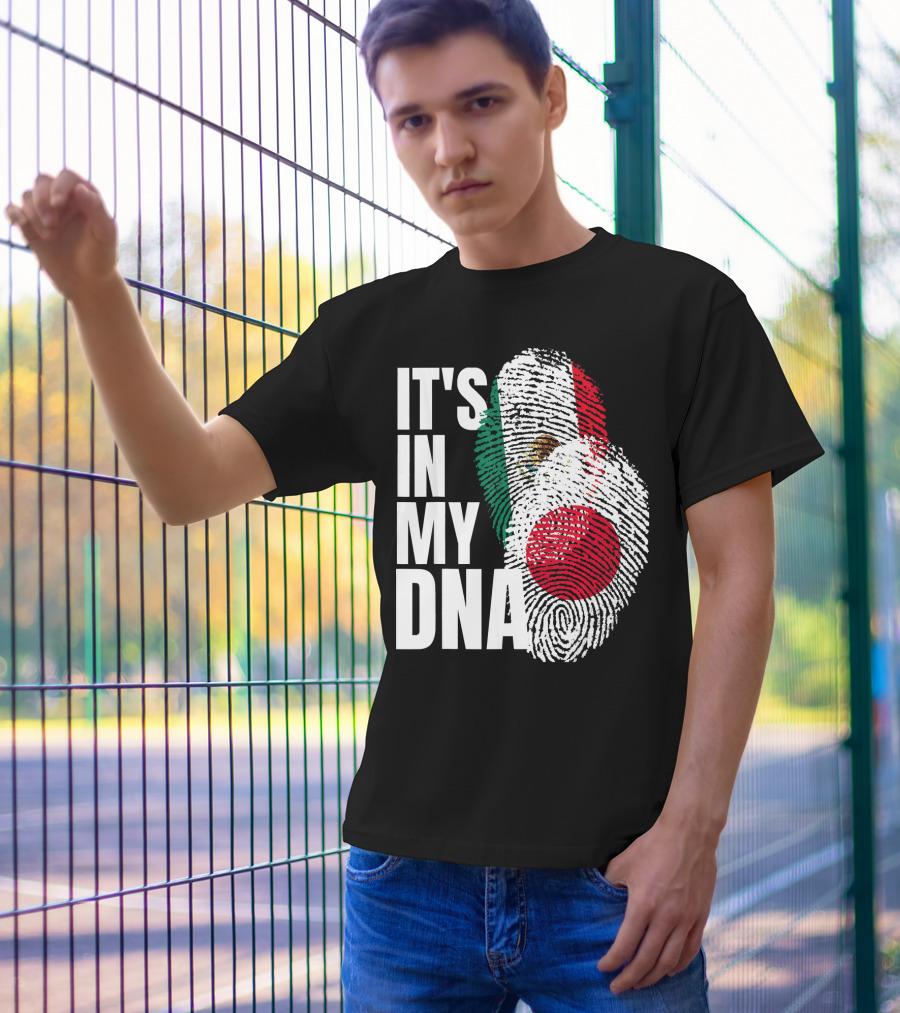IT'S IN MY DNA Japanese Mexican Mix Heritage T-Shirt