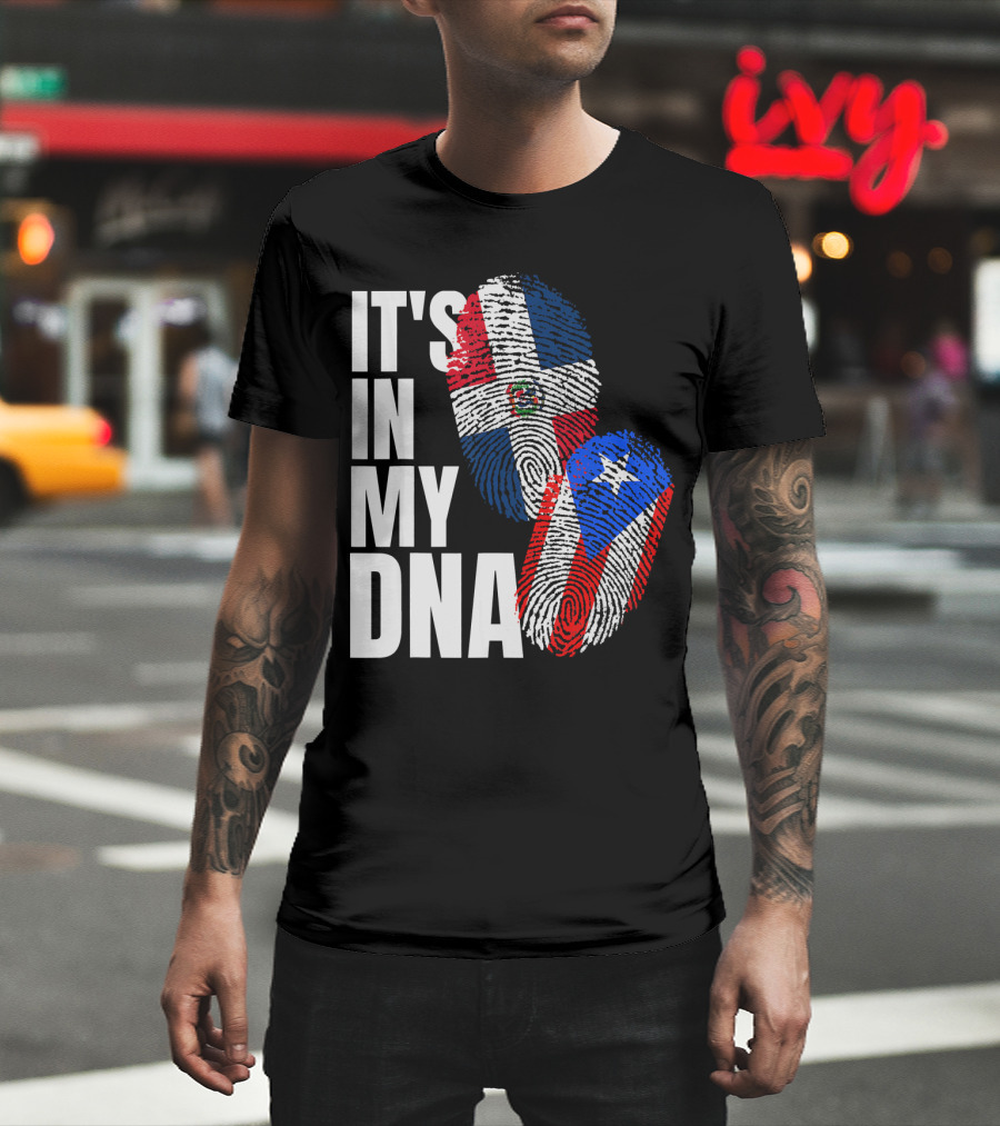 IT'S IN MY DNA Dominican And Puerto Rican Flags Heritage T-Shirt