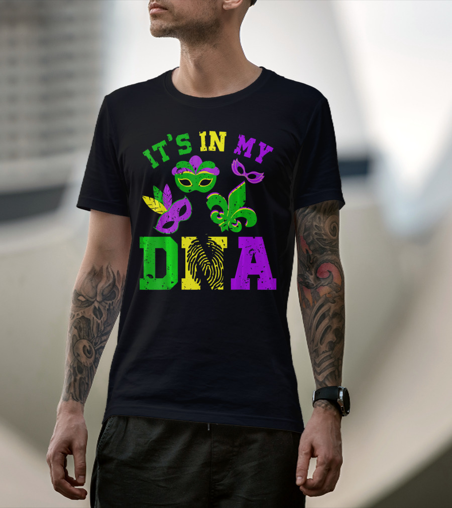 It's In My DNA Mardi Gras Masks And Fleur-de-Lis T-Shirt