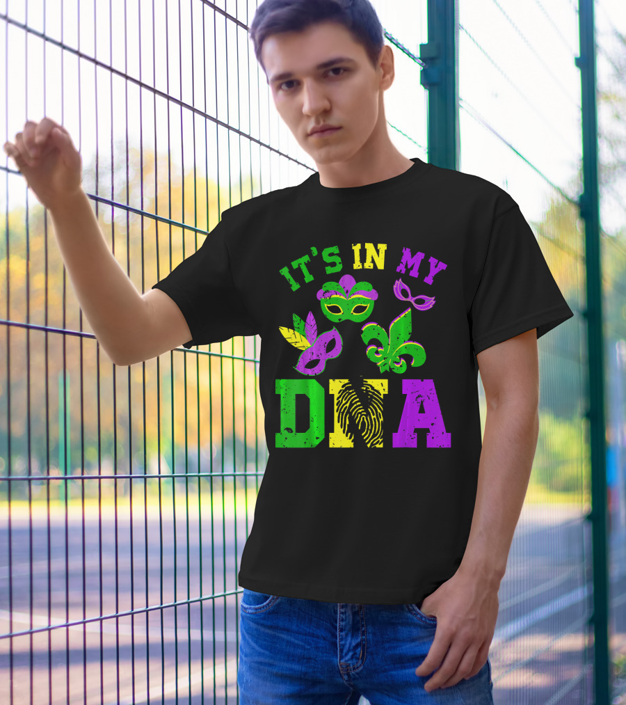 It's In My DNA Mardi Gras Masks And Fleur-de-Lis T-Shirt