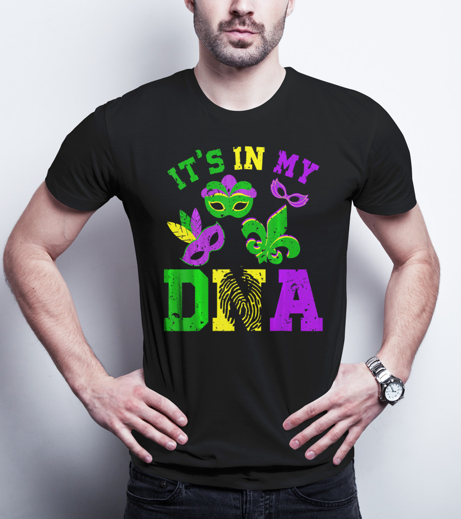 It's In My DNA Mardi Gras Masks And Fleur-de-Lis T-Shirt
