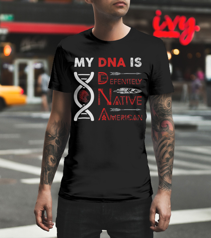 My DNA Is Definitely Native American DNA Helix With Arrow And Feather Motif T-Shirt