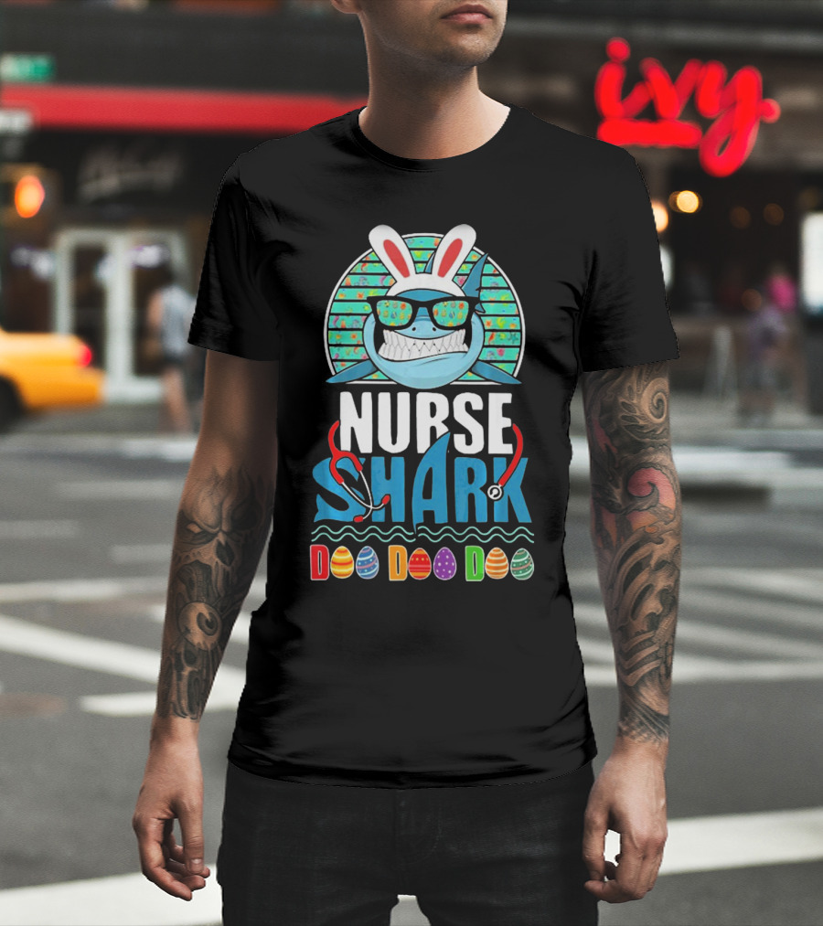 Easter Bunny Nurse Shark Doo Doo Doo With Colorful Eggs And Sunglasses T-Shirt