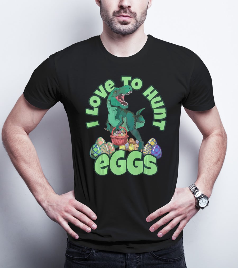 I Love To Hunt Eggs Rex Dinosaur Easter T-Shirt