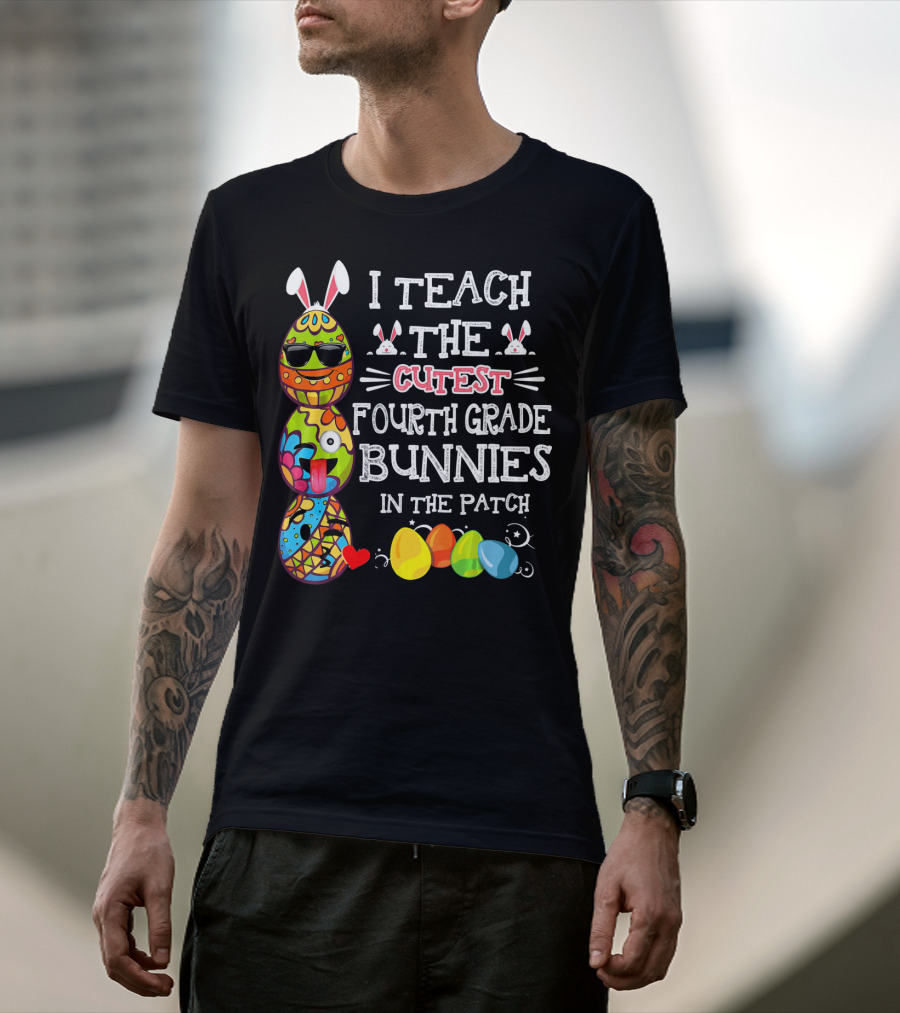 I Teach The Cutest Fourth Grade Bunnies In The Patch T-Shirt