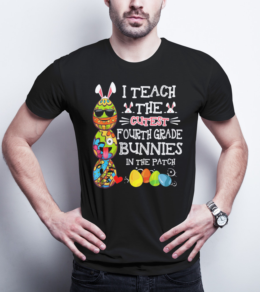 I Teach The Cutest Fourth Grade Bunnies In The Patch T-Shirt