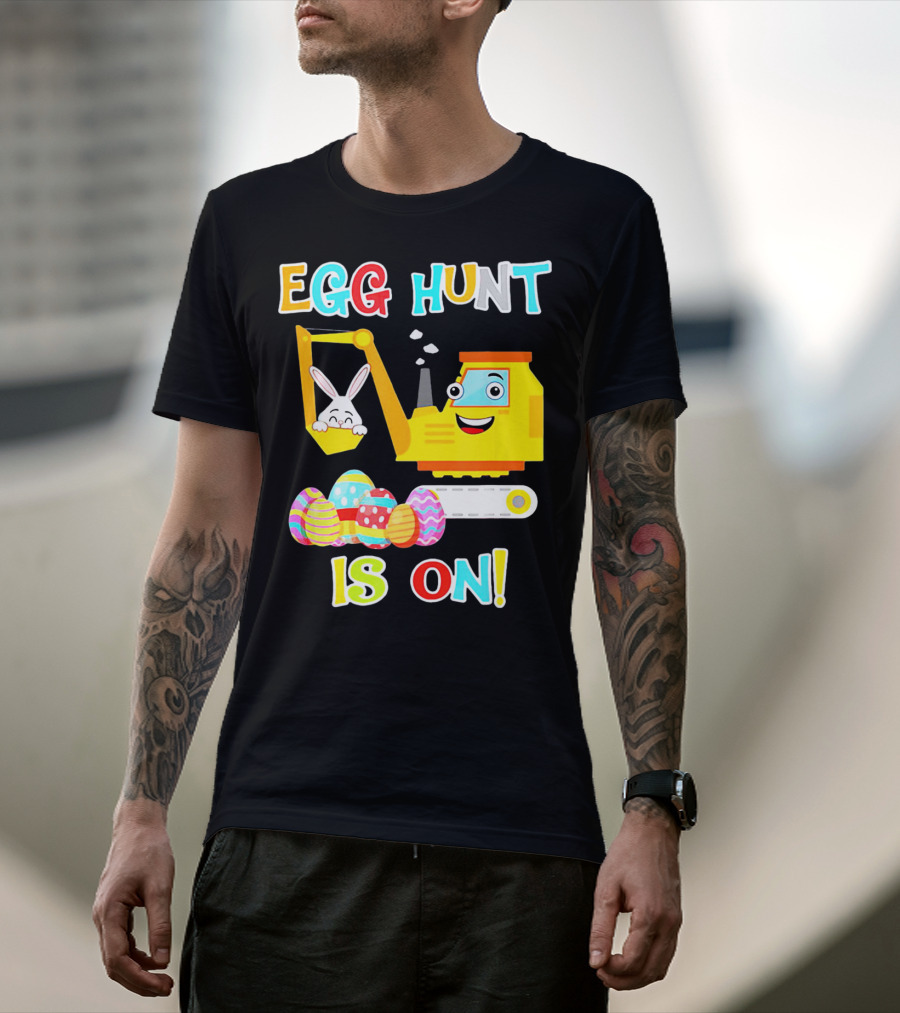 Egg Hunt Is On Bunny Excavator And Colorful Easter Eggs T-Shirt