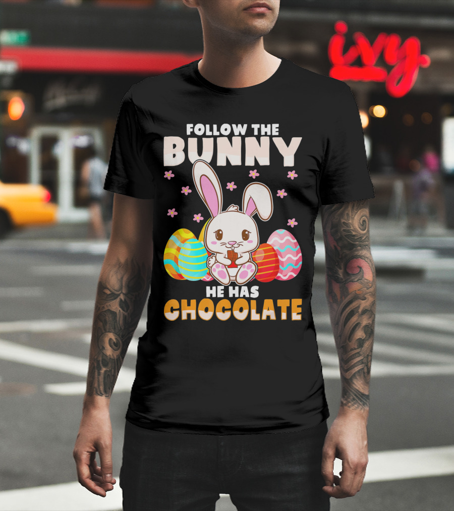 Follow The Bunny He Has Chocolate Funny Easter Bunny Kids T-Shirt