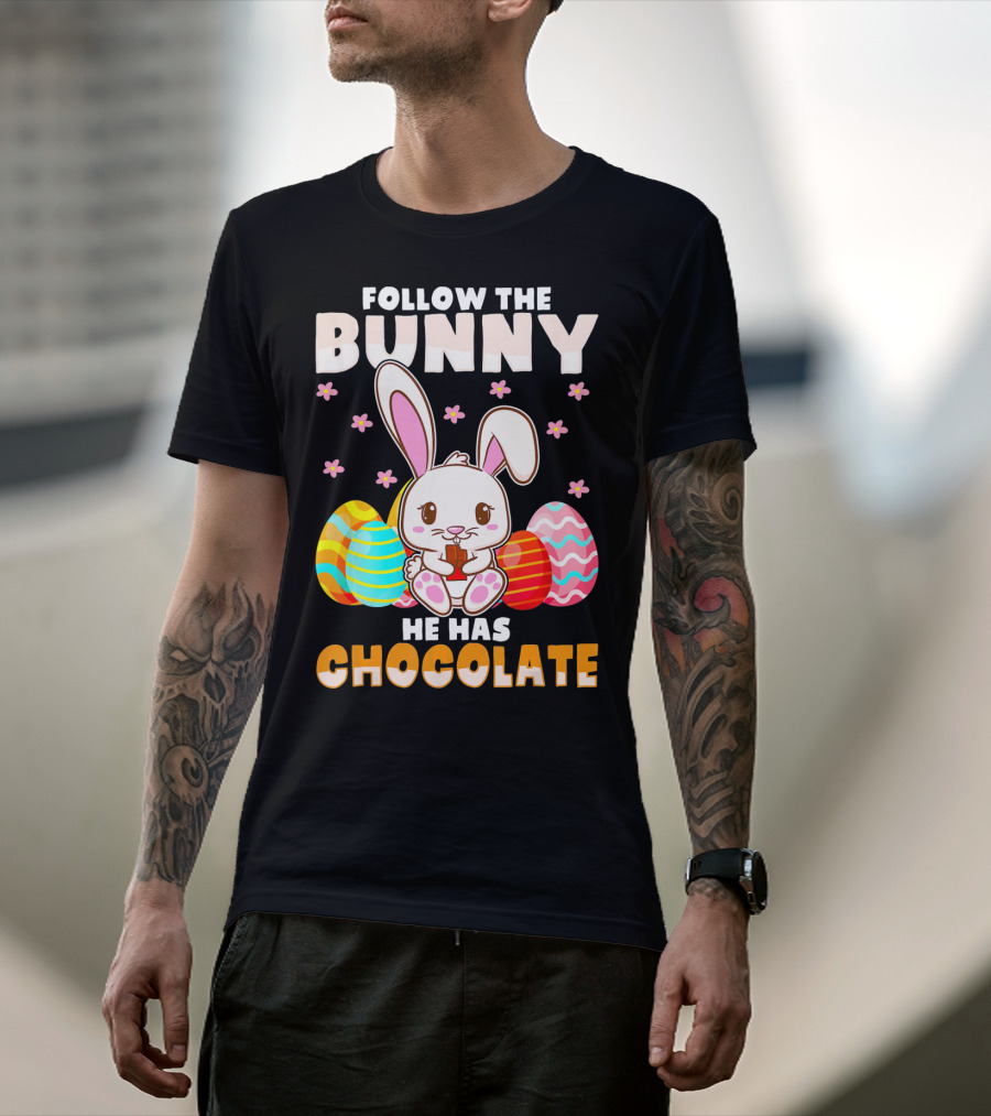 Follow The Bunny He Has Chocolate Funny Easter Bunny Kids T-Shirt